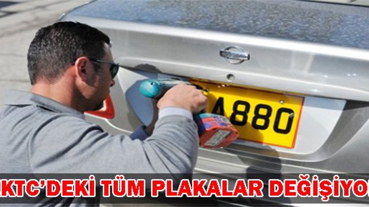 KKTC’deki Tüm Plakalar Değişiyor - Kıbrıs Manşet - Kıbrıs Haber, KKTC Son Dakika, KIBRIS Gündem ...