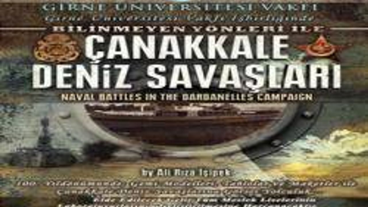 “Bilinmeyen Yönleri İle Çanakkale Deniz Savaşı Sergisi” 18 Mart’ta ... “Bilinmeyen Yönleri İle Çanakkale Deniz Savaşı Sergisi” 18 Mart’ta ...