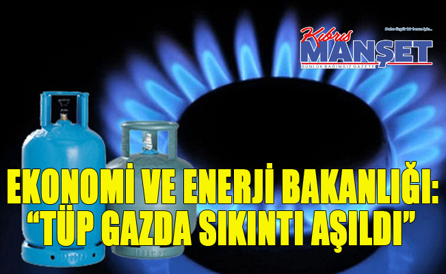 Ekonomi ve Enerji Bakanlığı: “Tüp gazda sıkıntı aşıldı” - Kıbrıs Manşet - Kıbrıs Haber, KKTC Son ...